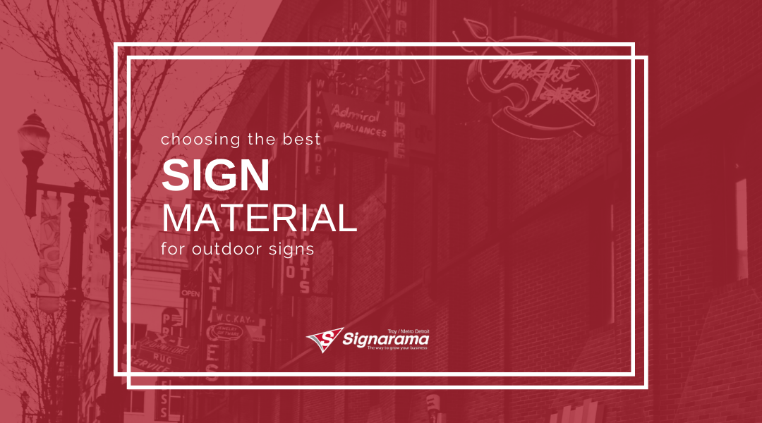 Choosing The Best Sign Material For Outdoor Signs